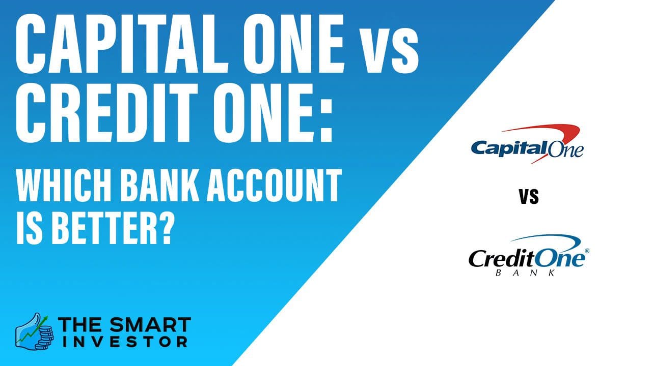 Capital One vs Credit One: Which Bank Account Is Better?