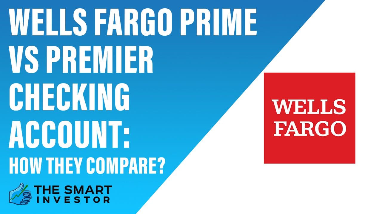 Wells Fargo Prime Vs Premier Checking Account How They Compare 