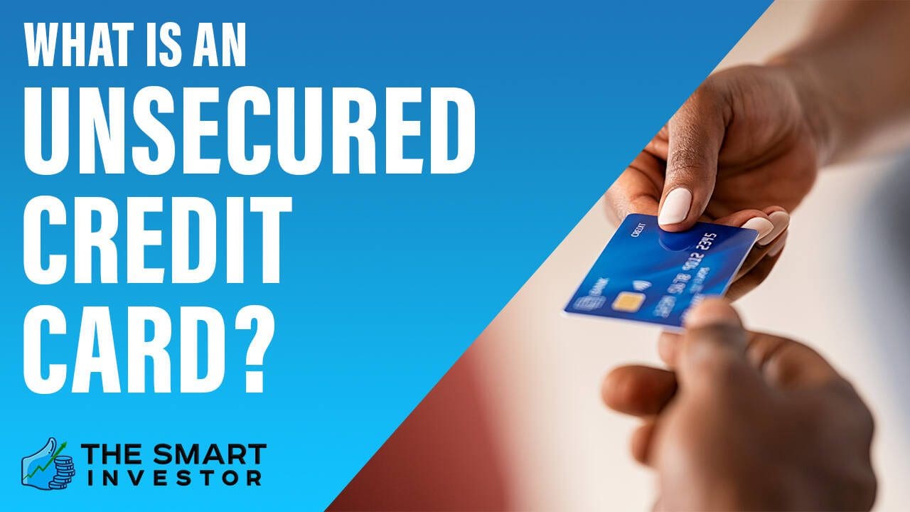 What Is An Unsecured Credit Card?