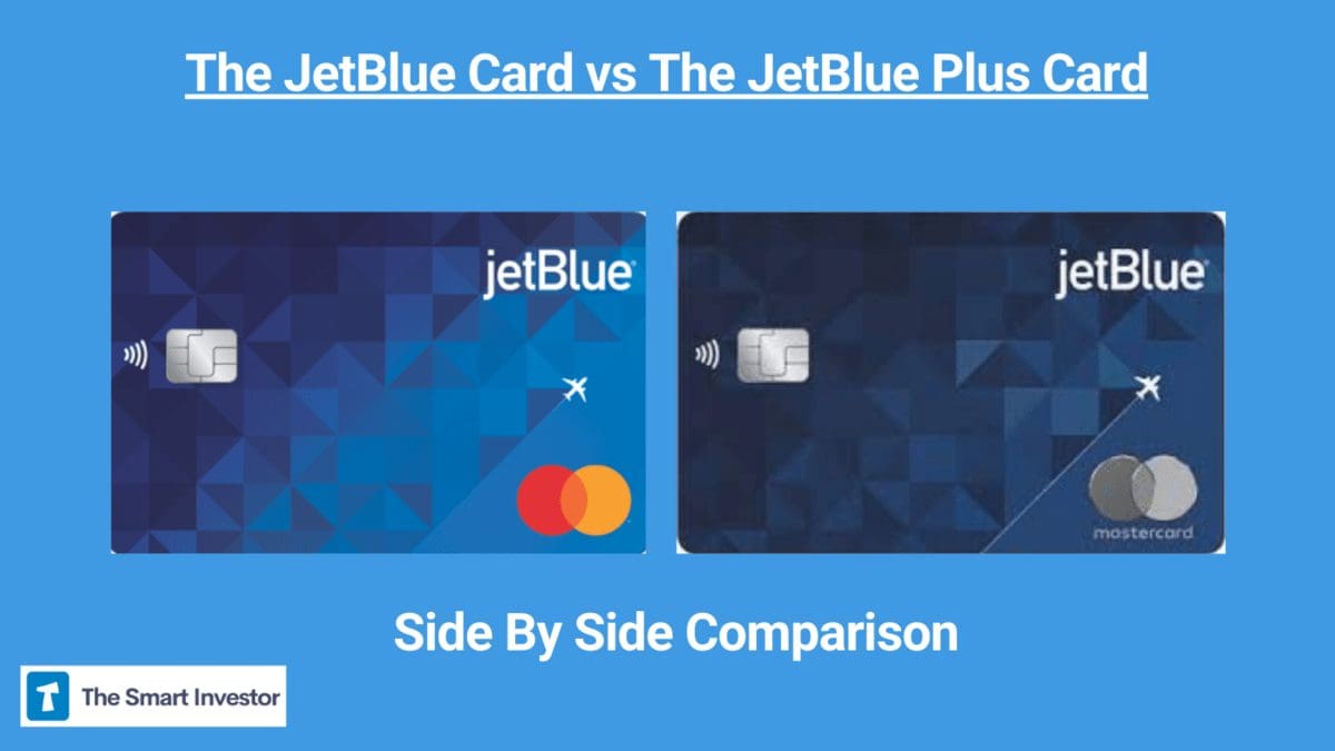 The JetBlue Card vs The JetBlue Plus Card: How They Compare?