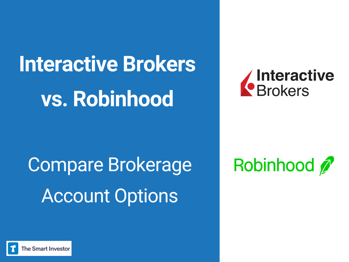 Interactive Brokers vs. Robinhood: Compare Brokerage Account Options
