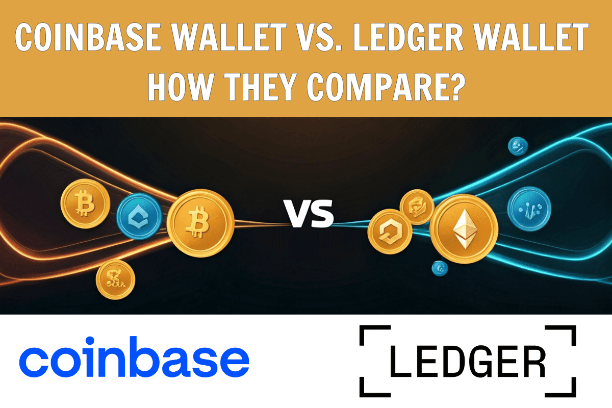 Coinbase Wallet vs. Ledger Wallet: How They Compare?